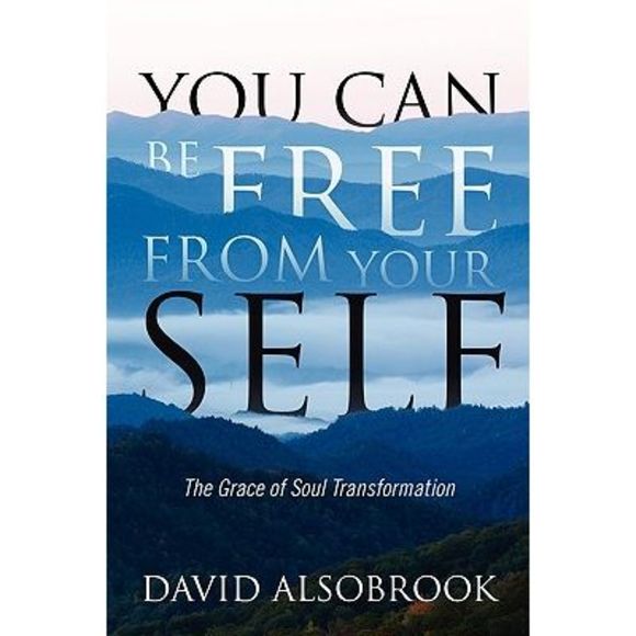 David Alsobrook | Other | You Can Be Free From Your Self The Grace Of ...